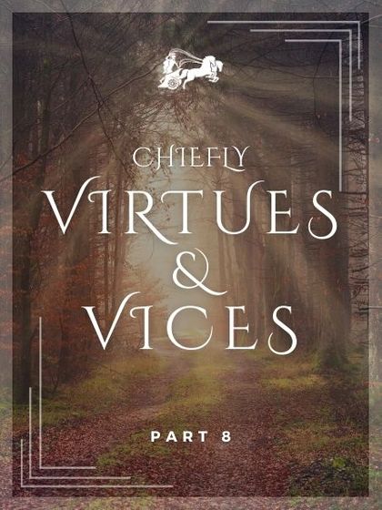 Virtue & Vice | Exploring Virtues and Vices — Horse & Chariot Series